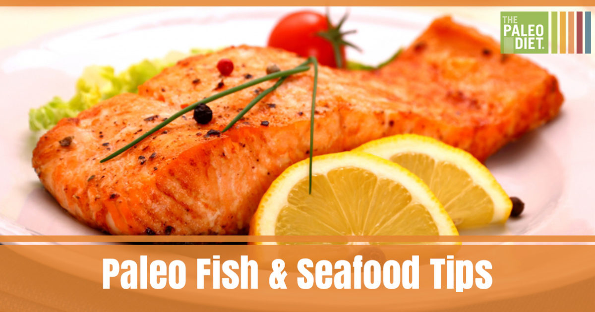 Paleo Fish & Seafood Tips | The Paleo Diet®